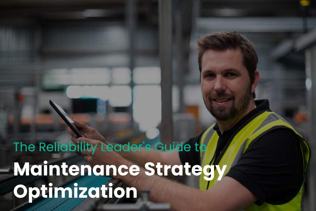 The Reliability Leaders Guide To Maintenance Strategy Optimization